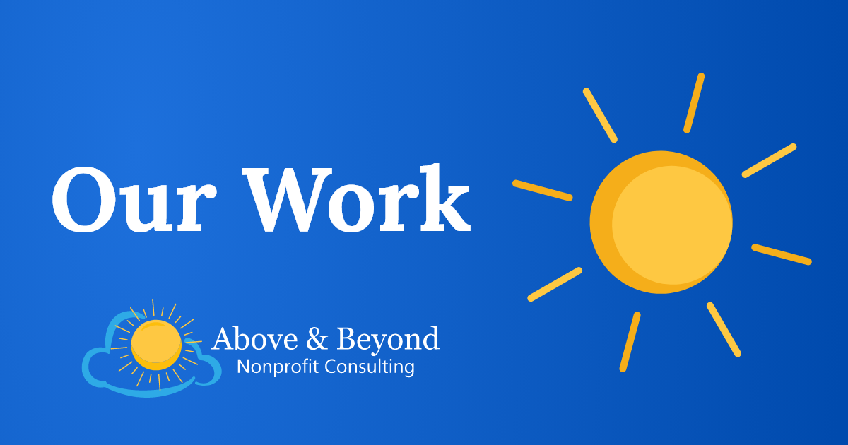 Our Work & The Nonprofits We've Helped | Above & Beyond